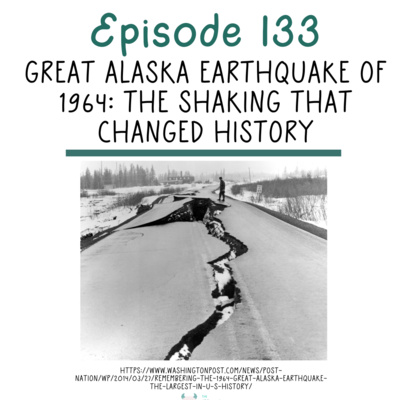 133: Great Alaska Earthquake of 1964: The Shaking That Changed History by The Mystery Kids Podcast