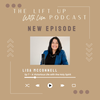Episode 7: A Victorious Life with the Holy Spirit! by The Lift Up with ...