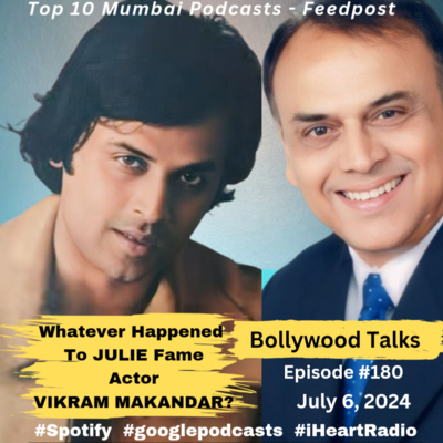 Whatever Happened To JULIE Fame VIKRAM MAKANDAR? Eps. #180 July 6, 2024 by Bollywood Talks