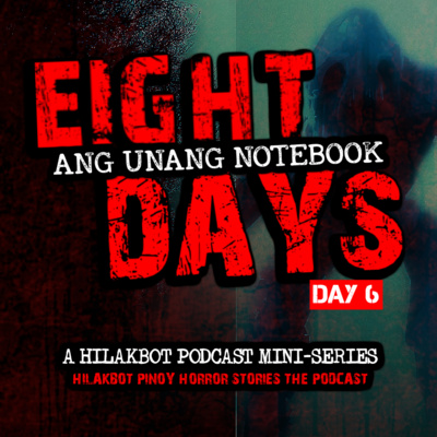 8 DAYS: Ang Unang Notebook (DAY 6) | Hilakbot Halloween Mini-Series by ...