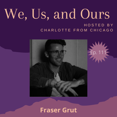 Fraser Grut by We, Us, and Ours