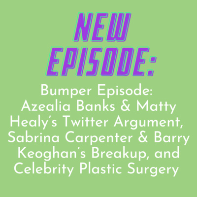 Bumper Episode: Azealia Banks and Matty Healy’s Twitter Argument ...