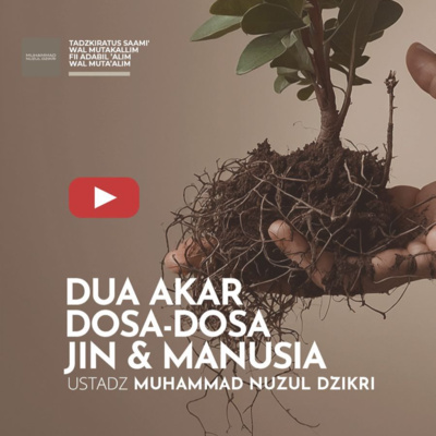 198. DUA AKAR DOSA-DOSA JIN & MANUSIA | Tadzkiratus saami' wal ...