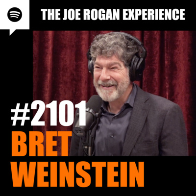 #2101 - Bret Weinstein by The Joe Rogan Experience