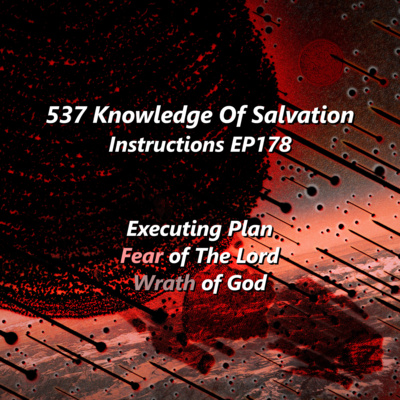 537 Knowledge Of Salvation - Instructions EP178 - Executing Plan, Fear of The Lord, Wrath of God ...