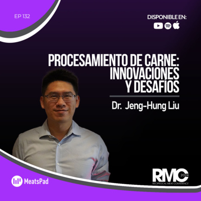 Procesamiento de Carne: Innovaciones y Desafíos con Dr. Jeng-Hung Liu by MeatsPad Esp