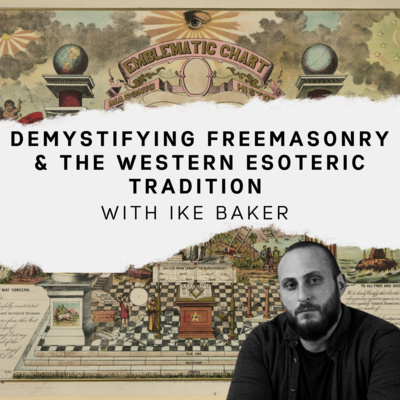 Demystifying Freemasonry and the Western Esoteric Tradition with Ike ...