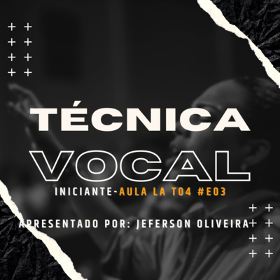 Técnica Vocal - Iniciante - Características do Som - Aula Ib T04 #E03 by Jeferson Oliveira