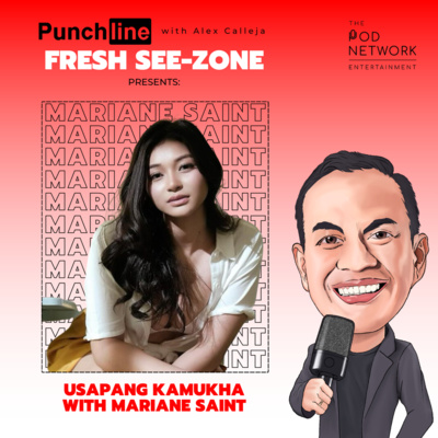 Ep. 308: Usapang Kamukha with Mariane Saint by Punchline with Alex Calleja!