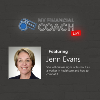 Addressing Burnout - with Jenn Evans by MFC-Live! (from My Financial Coach)
