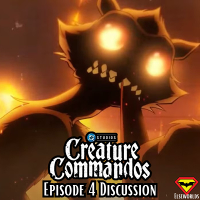 Elseworlds #103: Creature Commandos Episode 4 “Chasing Squirrels ...