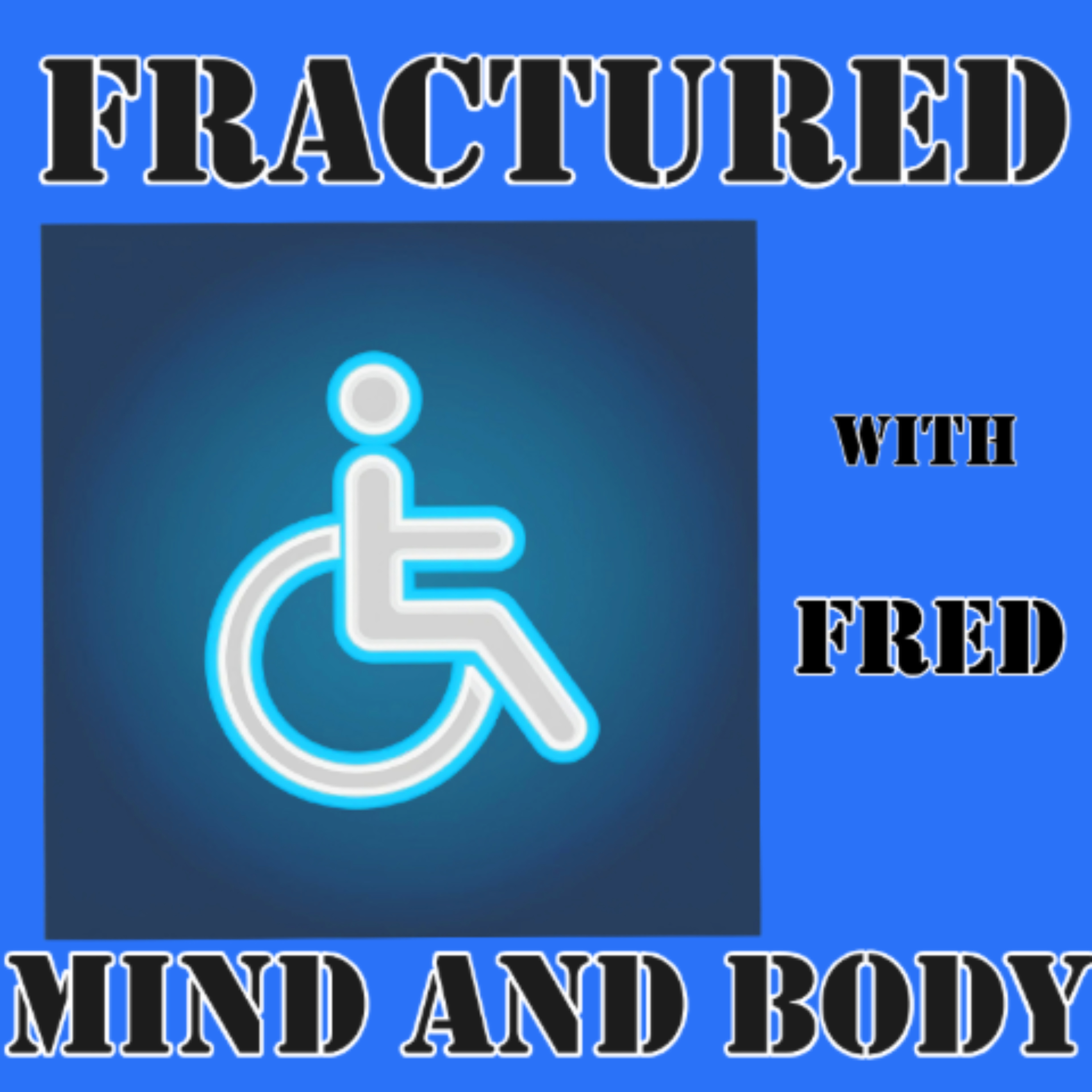 Fractured Mind and Body (Podcast) | Podchaser