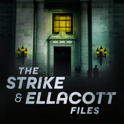 The Strike & Ellacott Files • A podcast on Spotify for Creators