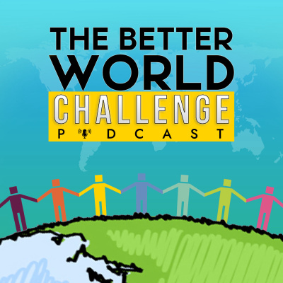 The Better World Challenge: Stories to Inspire Change Agents for the ...
