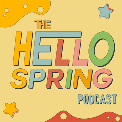 Hello Spring • A podcast on Spotify for Creators