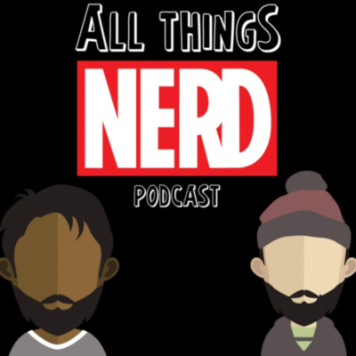 All Things Nerd Podcast • A podcast on Spotify for Creators