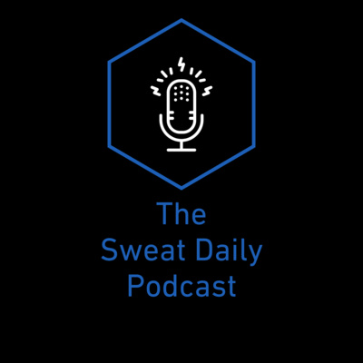 The Sweat Daily Podcast • A podcast on Spotify for Creators