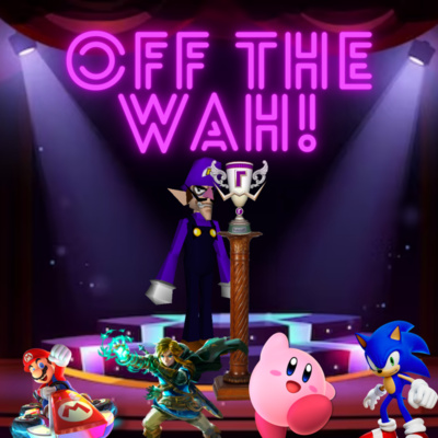 Off The Wah! A Nintendo Podcast • A podcast on Spotify for Creators