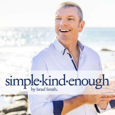simple•kind•enough with Israel Smith • A podcast on Spotify for Creators