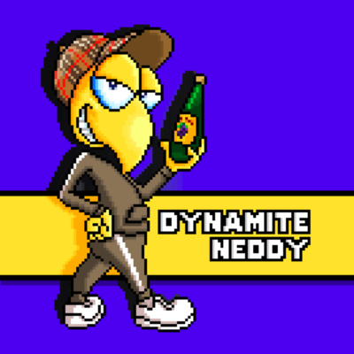 Dynamite Neddy • A podcast on Spotify for Creators