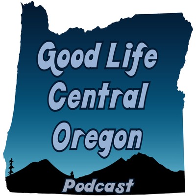 Good Life Central Oregon Podcast • A podcast on Spotify for Podcasters