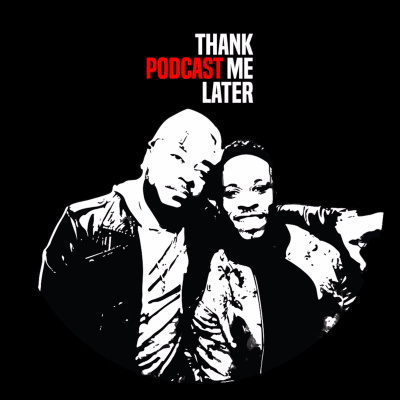 Thank Me Later Podcast • A podcast on Spotify for Podcasters