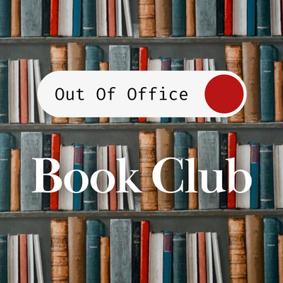 Out of Office Book Club • A podcast on Spotify for Creators