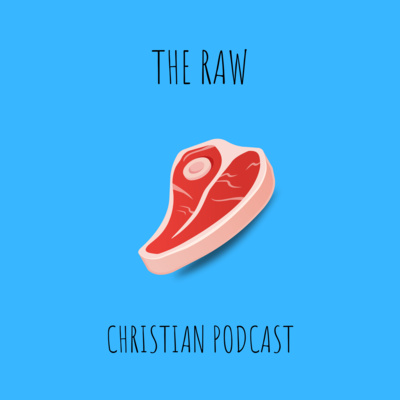 The Raw Christian Podcast • A podcast on Spotify for Creators