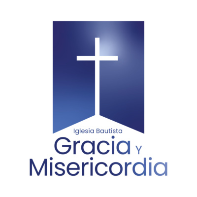 Iglesia Bautista Gracia y Misericordia • A podcast on Spotify for Creators