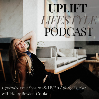 Ultimate Freedom with Haley Bowler-Cooke - S6.E12 by Uplift Lifestyle ...