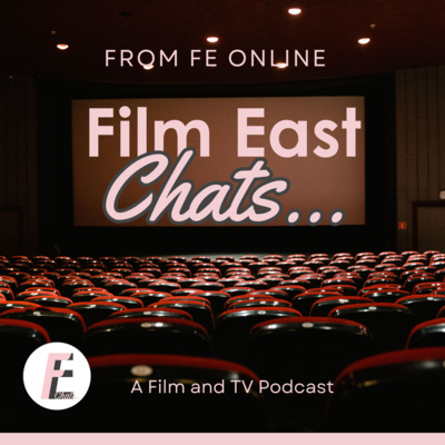 Film East Chats... • A podcast on Spotify for Creators