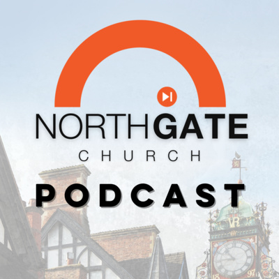 Northgate Church Chester • A podcast on Spotify for Creators