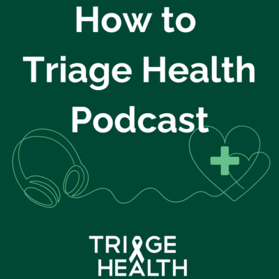 Episode 1: About Triage Cancer and Triage Health by How to Triage Health