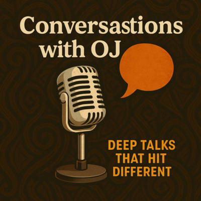 Conversations With OJ • A podcast on Spotify for Creators