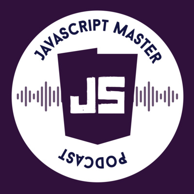JavaScript Master Podcast • A podcast on Spotify for Podcasters
