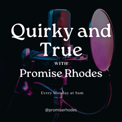 Quirky and True with Promise Rhodes • A podcast on Spotify for Podcasters