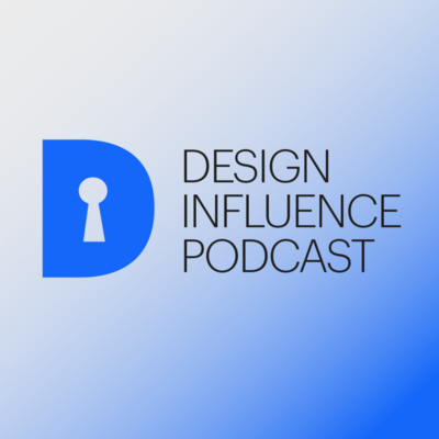 Design Influence • A podcast on Spotify for Creators