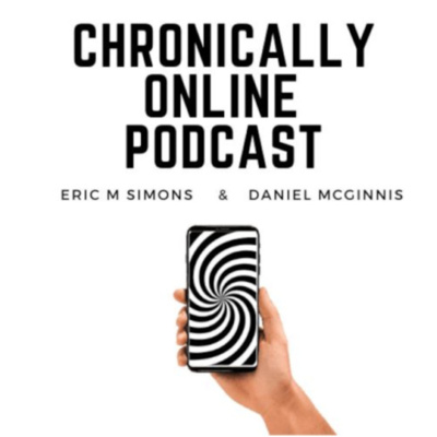 Chronically Online Podcast • A podcast on Spotify for Podcasters