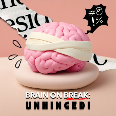 Brain on Break: The Trailer by Brain on Break: Unhinged!