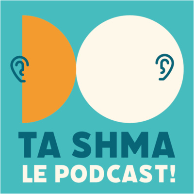 Ta Shma le podcast ! • A podcast on Spotify for Creators