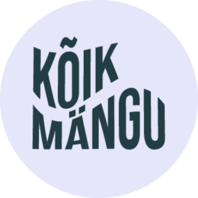 KÕIK MÄNGU! • A podcast on Spotify for Creators