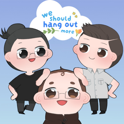 We Should Hangout More • A podcast on Spotify for Creators