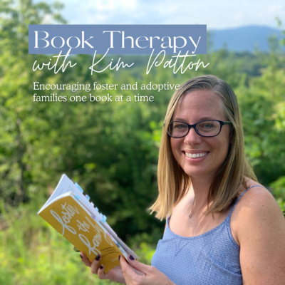 Book Therapy with Kim Patton: Encouraging Foster and Adoptive Families ...