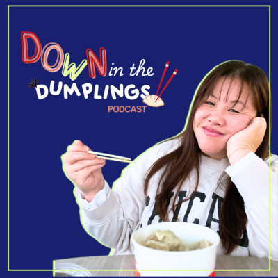 Down in the Dumplings • A podcast on Spotify for Creators