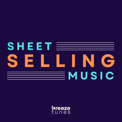 Selling Sheet Music • A podcast on Spotify for Creators