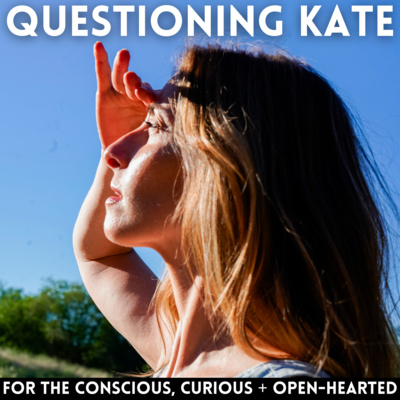 Questioning Kate • A podcast on Spotify for Creators