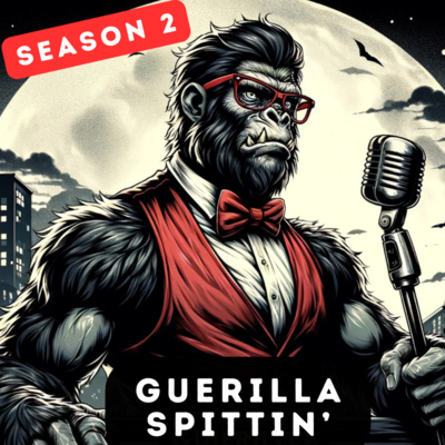 The Guerilla Spittin' Podcast • A podcast on Spotify for Podcasters