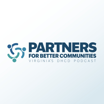 Partners for Better Communities (Virginia DHCD's Podcast) • A podcast ...