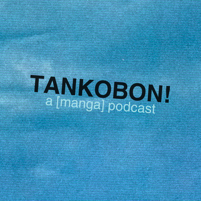 Tankobon • A podcast on Spotify for Creators