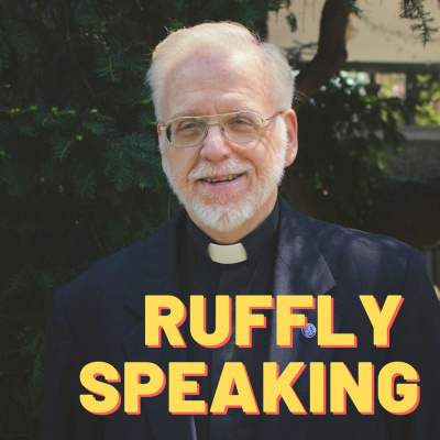 9: Getting to Know Father Dan Ruff, S.J. by Ruffly Speaking